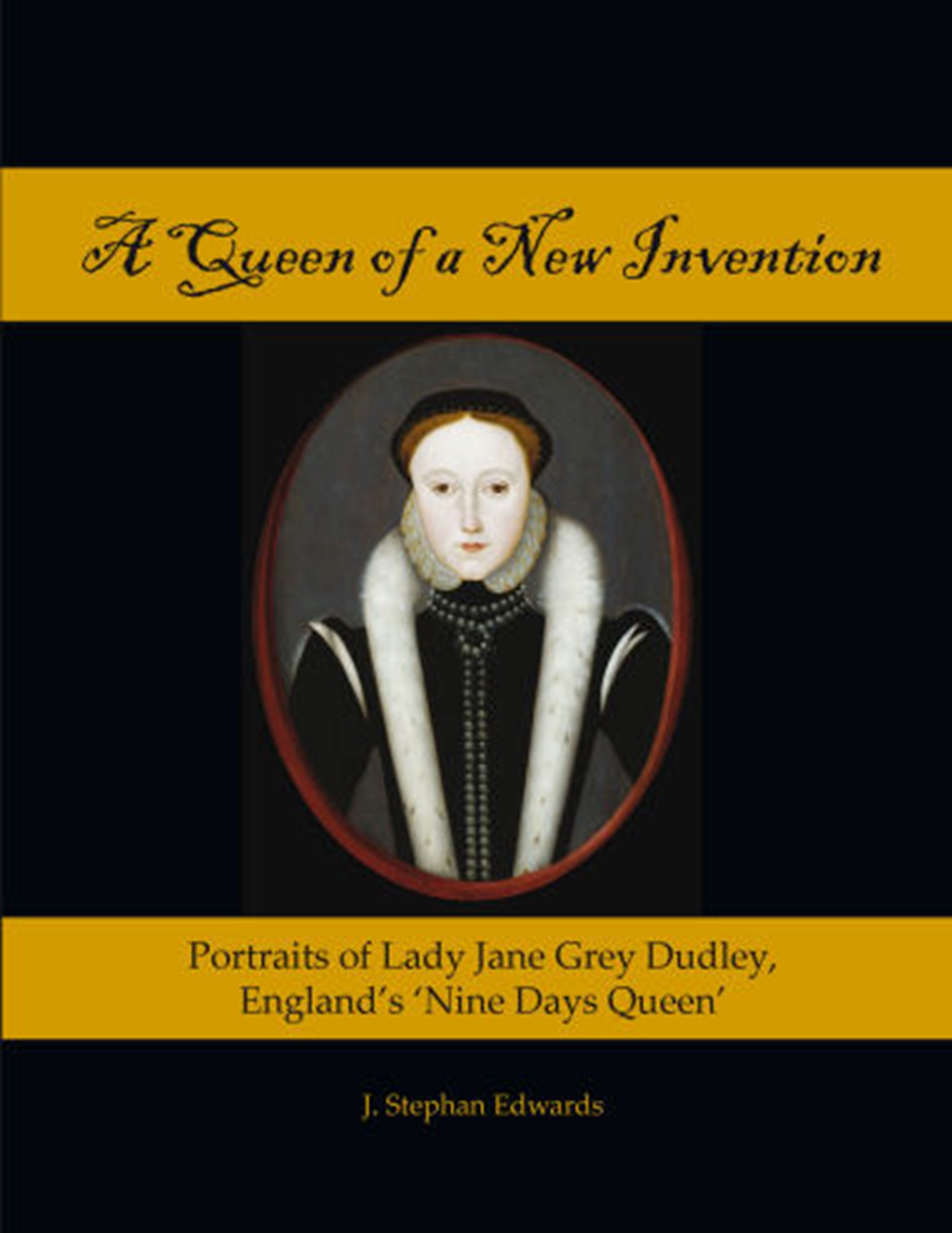 A Queen of a New Invention – New Revised Addition – Lady Jane Grey ...